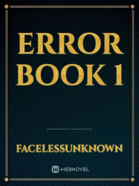 Read Error Book 1 Facelessunknown Webnovel
