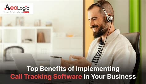 Top Benefits Of Call Tracking Software In Your Business