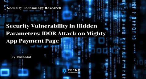 Security Vulnerability In Hidden Parameters Idor Attack On Mighty App