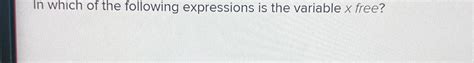Solved In Which Of The Following Expressions Is The Variable Chegg