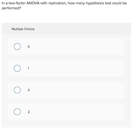 Solved In A Two Factor ANOVA With Replication How Many Chegg