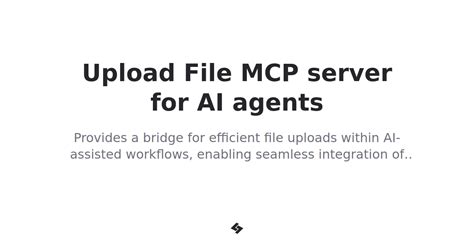 Upload File Mcp Server For Ai Agents