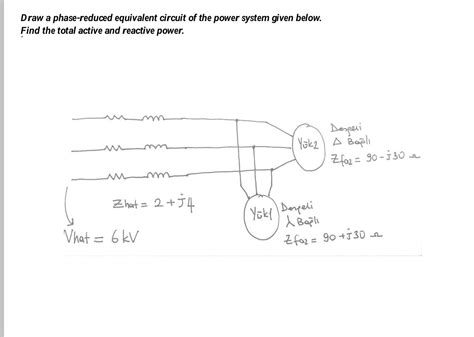 Solved Draw A Phase Reduced Equivalent Circuit Of The Power Chegg