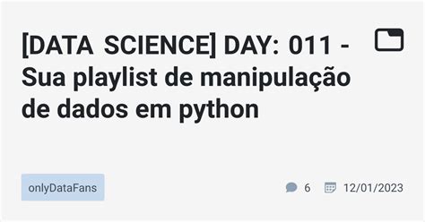 Data Science Day 011 Sua Playlist De Manipulação De Dados Em