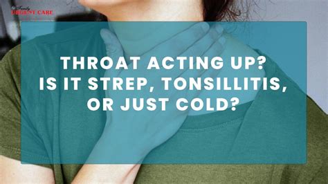 Difference Between Sore Throat Strep Throat And Tonsillitis Family Urgent Care