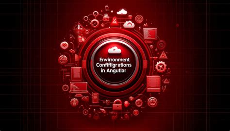 mastering environment configurations and secrets in angular 19 securely