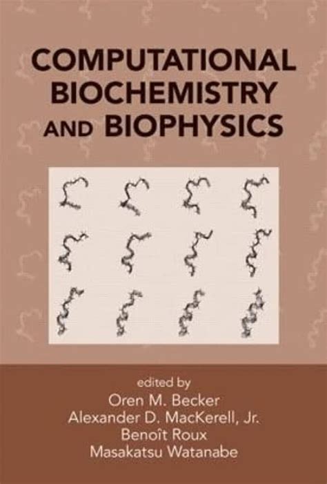 Computational Biochemistry And Biophysics 9780824704551 Medicine