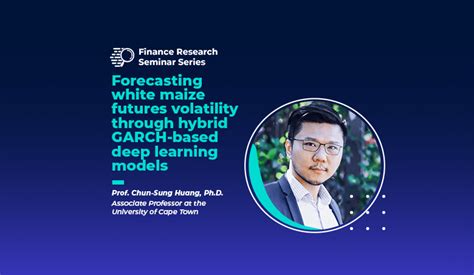 Forecasting White Maize Futures Volatility Through Hybrid Garch Based Deep Learning Models