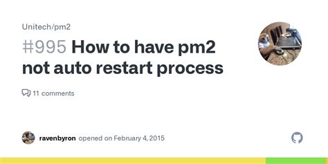 How To Have Pm2 Not Auto Restart Process · Issue 995 · Unitechpm2 · Github