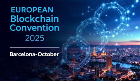 European Blockchain Convention 2025 Barcelona Archyde