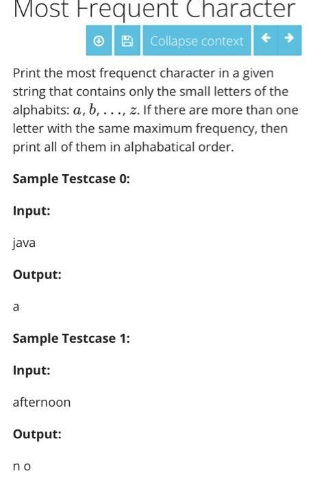 Solved Most Requent Character Print The Most Frequenct
