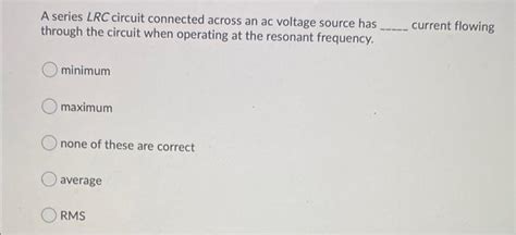 solved a series lrc circuit connected across an ac voltage