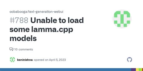 Unable To Load Some Lammacpp Models · Issue 788 · Oobaboogatext Generation Webui · Github