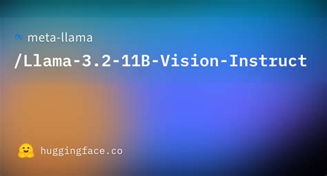 Meta Llama Llama 3 2 11B Vision Instruct Hugging Face