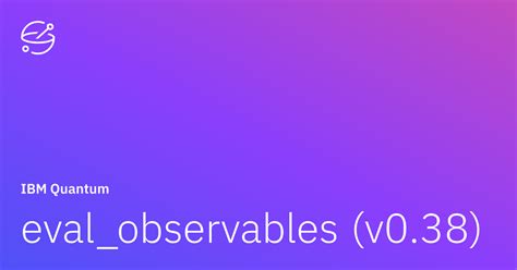 eval observables v0 38 ibm quantum documentation