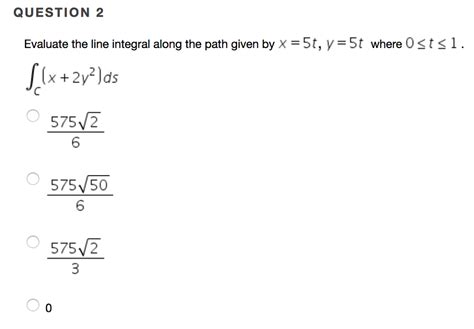 Solved Evaluate The Line Integral Along The Path Given By X