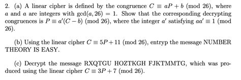Solved 2 A A Linear Cipher Is Defined By The Congruence C
