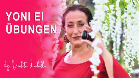 Yoni Ei Übungen Und Persönliche Yoni Ei Initiation By Violeta Labella