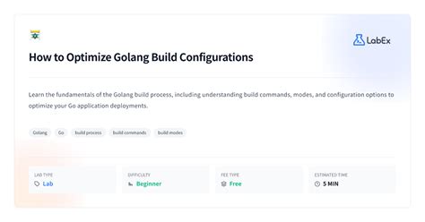 How To Optimize Golang Build Configurations Labex