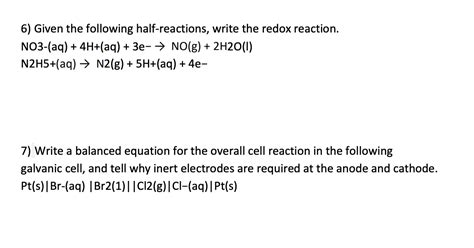 Solved 6 Given The Following Half Reactions Write The