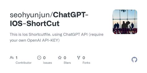 GitHub Seohyunjun ChatGPT IOS ShortCut This Is Ios Shortcutfile Using ChatGPT API Require
