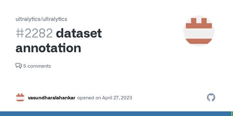 Dataset Annotation · Issue 2282 · Ultralyticsultralytics · Github