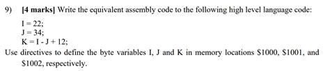 solved 9 [4 marks] write the equivalent assembly code to