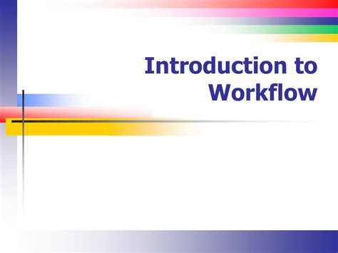 PPT Introduction To Workflow PowerPoint Presentation Free Download ID