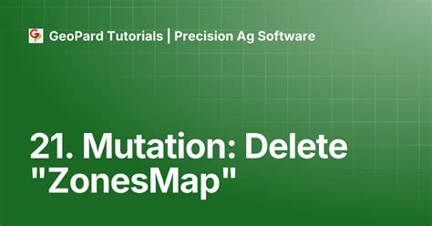 21 mutation delete zonesmap geopard tutorials precision ag software