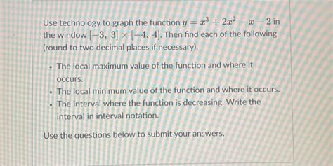 Solved Use Technology To Graph The Function Yx32x2−x−2 In