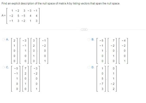 Solved Find An Explicit Description Of The Null Space Of
