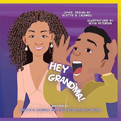 Hey Grandma By Scottie B Caldwell Goodreads