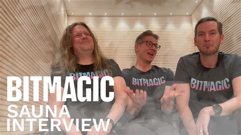 The Bitmagic Sauna Interview Youtube