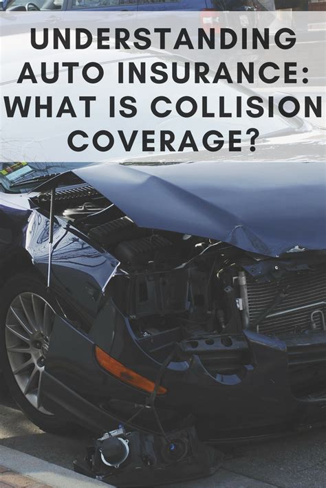 What Is Collision Coverage Understanding Auto Insurance Car Insurance Car Insurance Tips