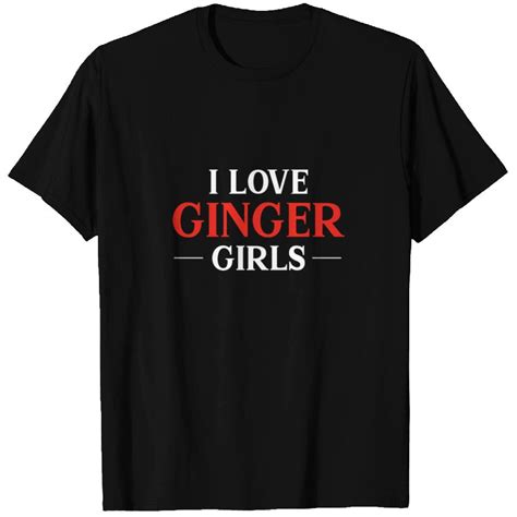 I Love Ginger Girls Redhead Red Hair Redheads Gift T Shirts Id By Big Boi Printblur