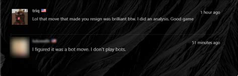 made someone resign because my move looked like a bot move chess