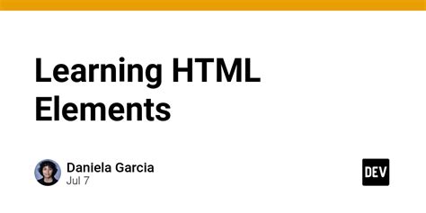 Learning Html Elements Dev Community
