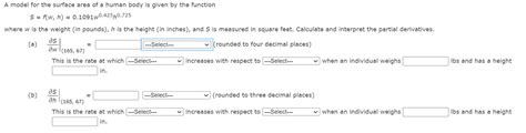 Solved Model For The Surface Area Of A Human Body Is Given Chegg Com