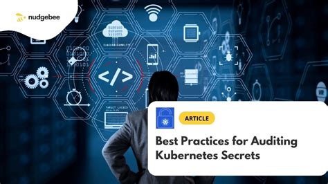 Best Practices For Auditing Kubernetes Secrets
