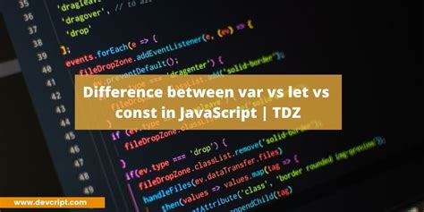 Difference Between Var Vs Let Vs Const In Javascript Tdz Devcript