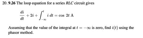 Solved 20926 ﻿the Loop Equation For A Series Rlc ﻿circuit