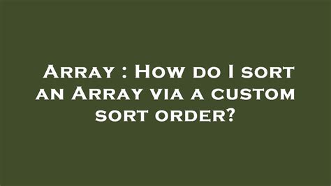 Array How Do I Sort An Array Via A Custom Sort Order Youtube