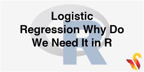 203 2 1 Logistic Regression Why Do We Need It Statinfer