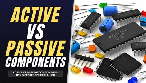 Active Vs Passive Components Key Differences Explained