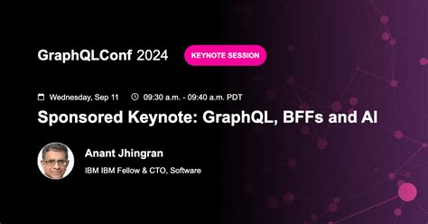 Sponsored Keynote Graphql Bffs And Ai Anant Jhingran Ibm