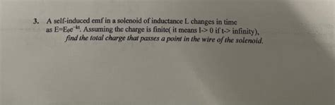 Solved 3 A Self Induced Emf In A Solenoid Of Inductance L Chegg Com