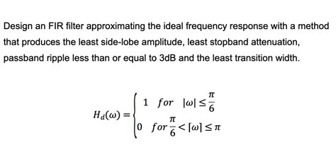 Design An FIR Filter Approximating The Ideal Chegg