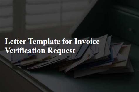 Letter Template For Invoice Verification Request Free Samples In Pdf