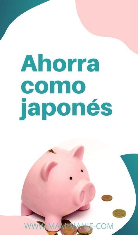 Método Japonés Para Ahorrar Dinero Mami Manie Money Organization
