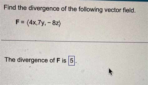 Solved Find The Divergence Of The Following Vector Field Chegg